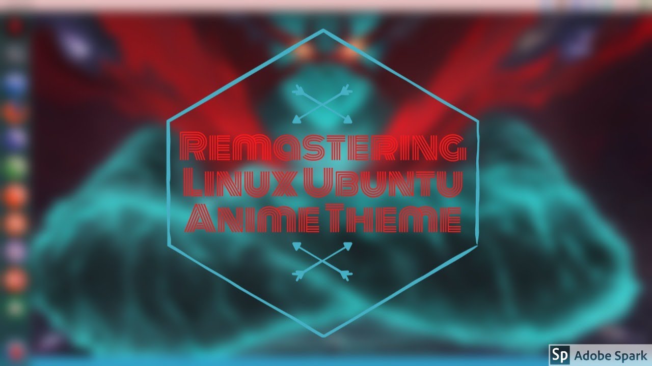 Remastering Linux Ubuntu Tema Anime - YouTube