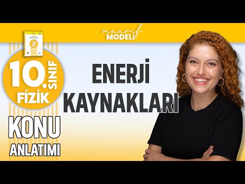 Enerji Kaynakları  - 10.sınıf fizik yeni müfredat ( maarif model )