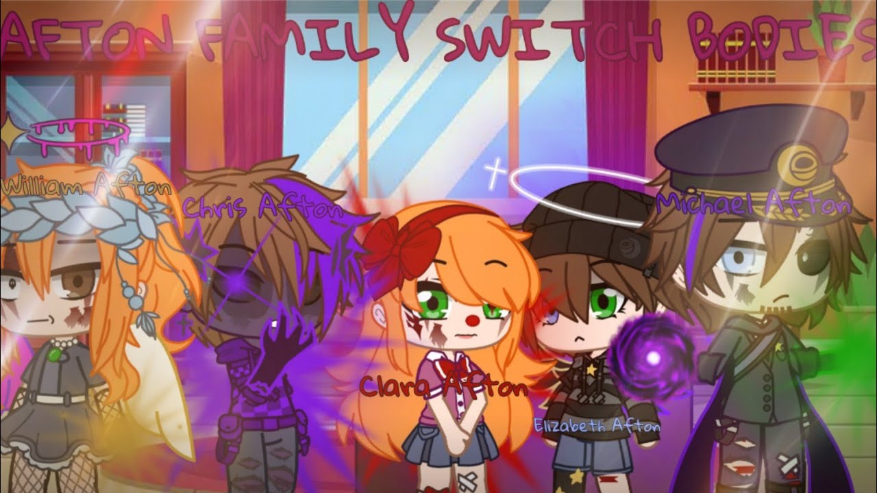 Afton Family Switch Bodies / FNAF / My AU - YouTube