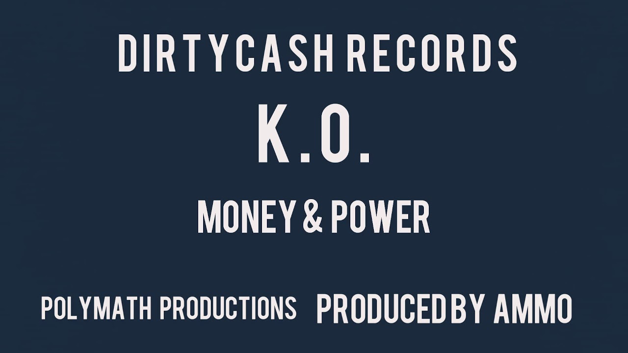 K.O. "MONEY & POWER" PRODUCED BY AMMO & POLYMATH PRODUCTIONS - YouTube