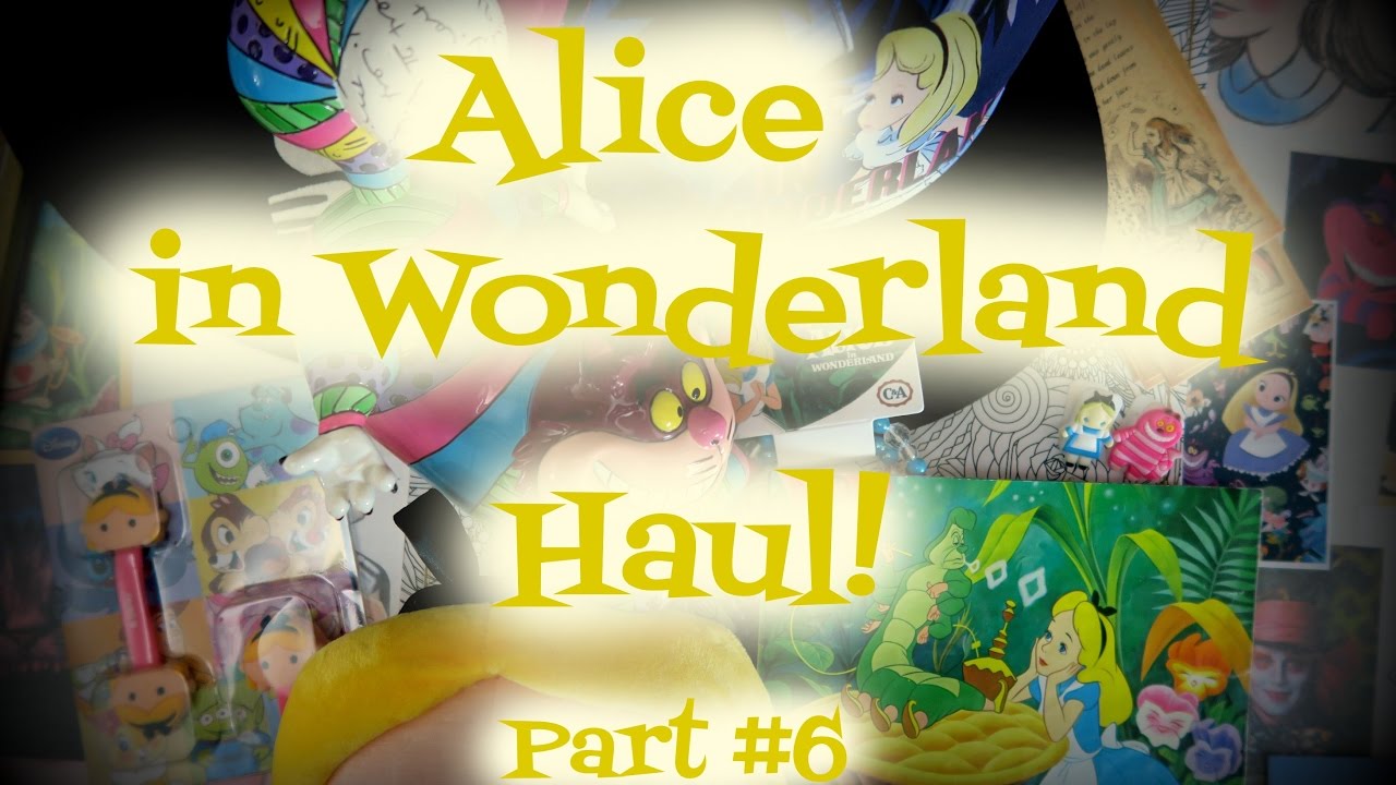 Alice in Wonderland Haul! part #6 - YouTube