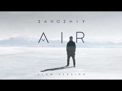 Zahozhiy - Air (Slow Version) Official Audio