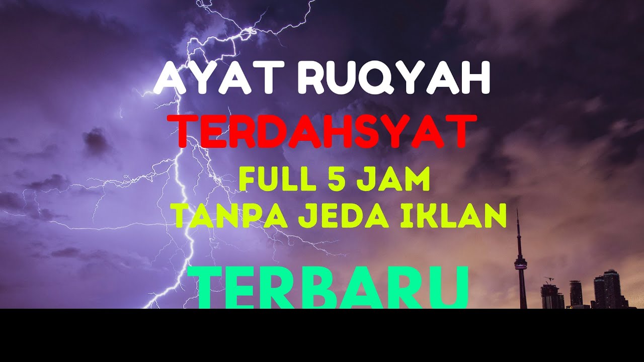 RUQYAH TERDAHSYAT FULL 5 JAM TANPA JEDA IKLAN TERBARU - YouTube