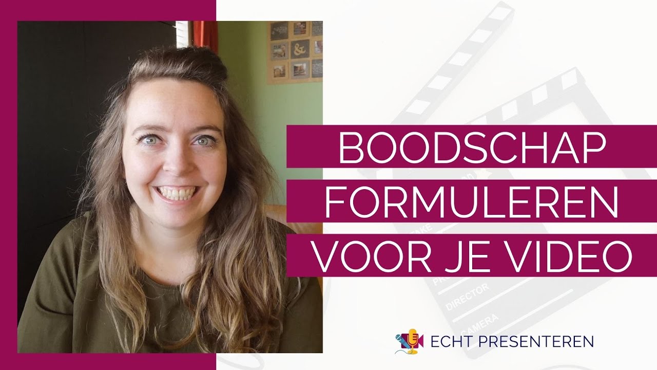 Boodschap formuleren voor je video | Echt Presenteren - YouTube