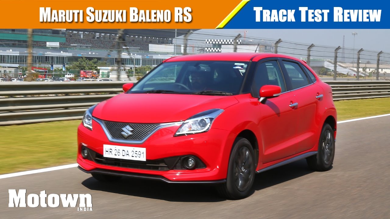 Maruti Suzuki Baleno RS | Track Test Review | First Drive | Motown ...