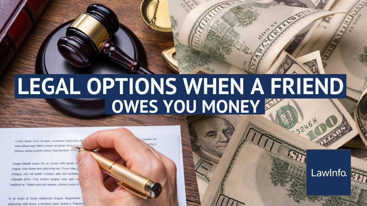Legal Options When a Friend Owes You Money | LawInfo - YouTube