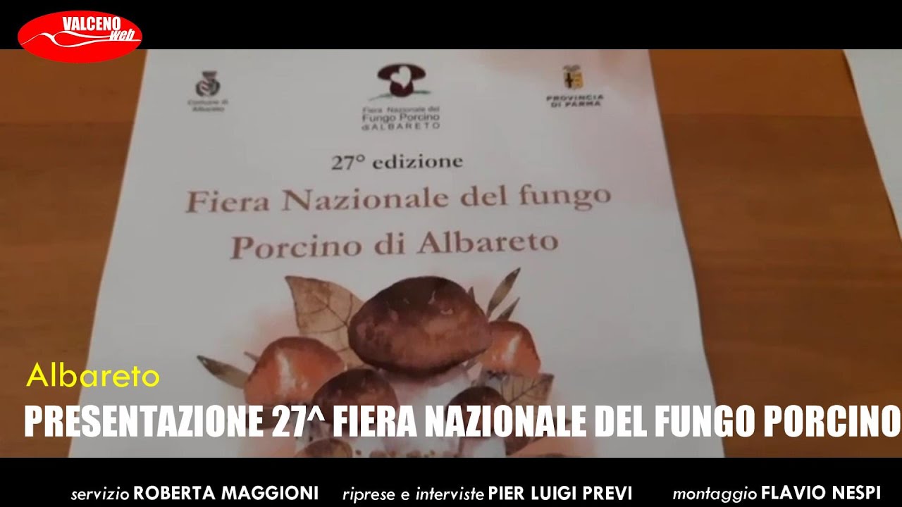 PRESENTAZIONE 27^ FIERA NAZIONALE DEL FUNGO PORCINO DI ALBARETO - YouTube