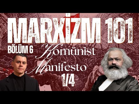 Komünist Manifesto | Bölüm-1 | Burjuva Devrimi, Proletarya, Sınıf Mücadelesi, Ekim Devrimi