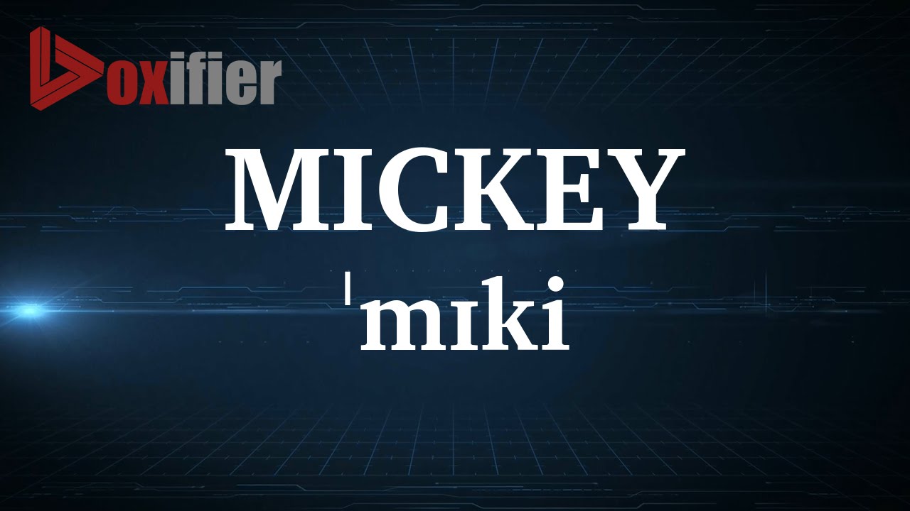 English Pronunciation of Mickey - Voxifier.com - YouTube