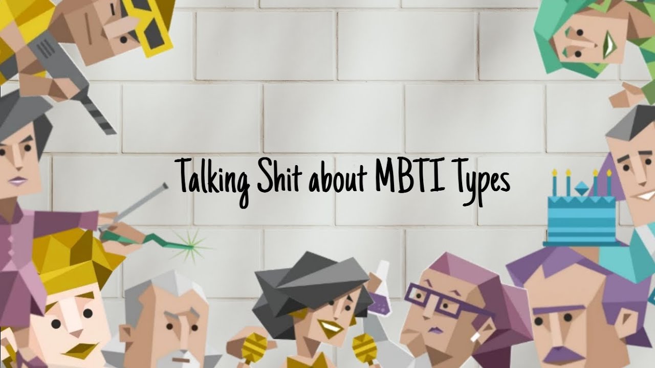 Talking Shit about MBTI Types - YouTube
