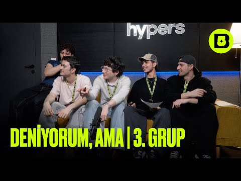 Deniyorum, ama (Big5 Performans) | 3. Grup 
