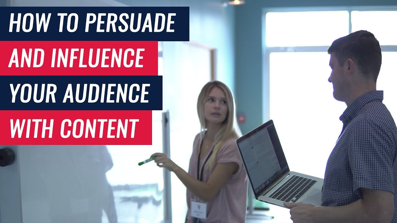 How to Persuade and Influence Your Audience with Content - YouTube