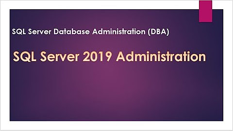 SQL Server 2019 Data Base Administration (DBA) Course- كورس تعليم داتا ...