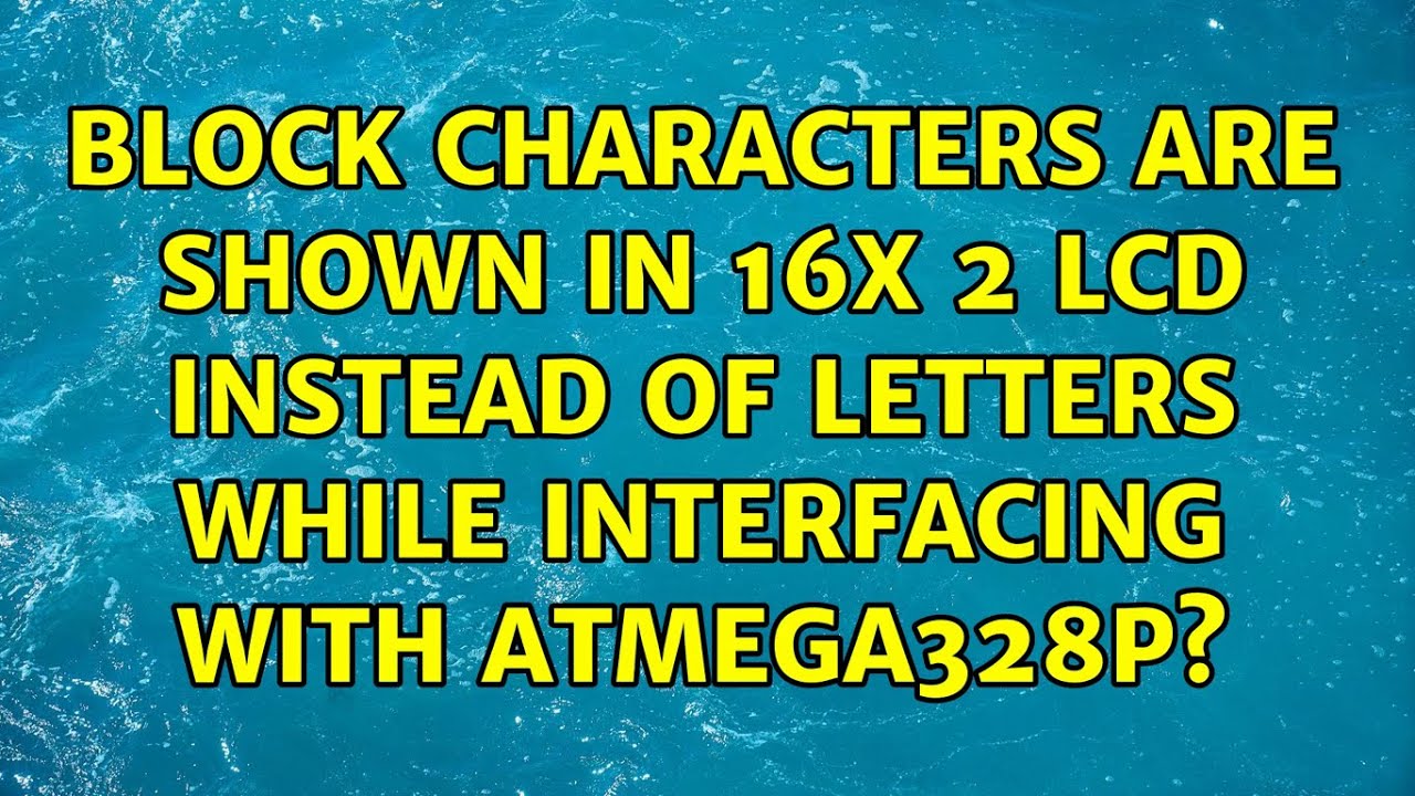 Block Characters Are Shown In 16x 2 LCD Instead Of Letters While block-characters-are-shown-in-16x-2-lcd-instead-of-letters-while