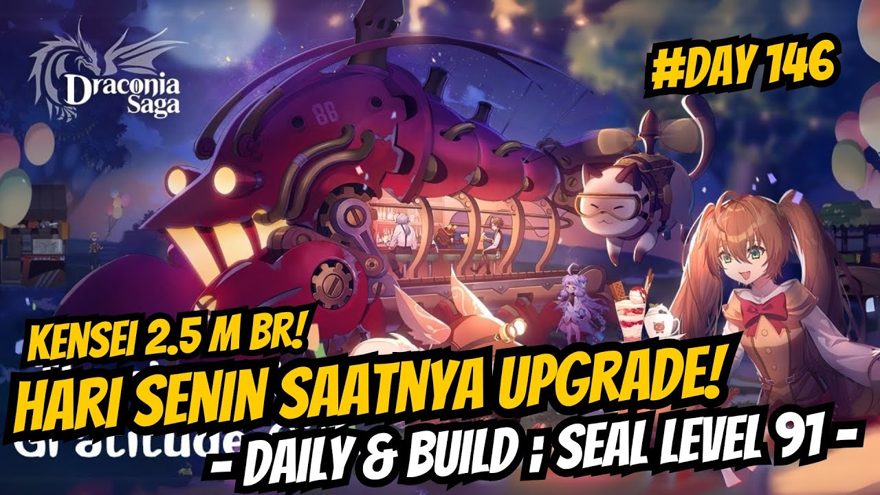 Hari Senin Saatnya Upgrade! 2.5m BR! Daily & Build [Seal Level 91 - Day 146] - Draconia Saga Sea ...