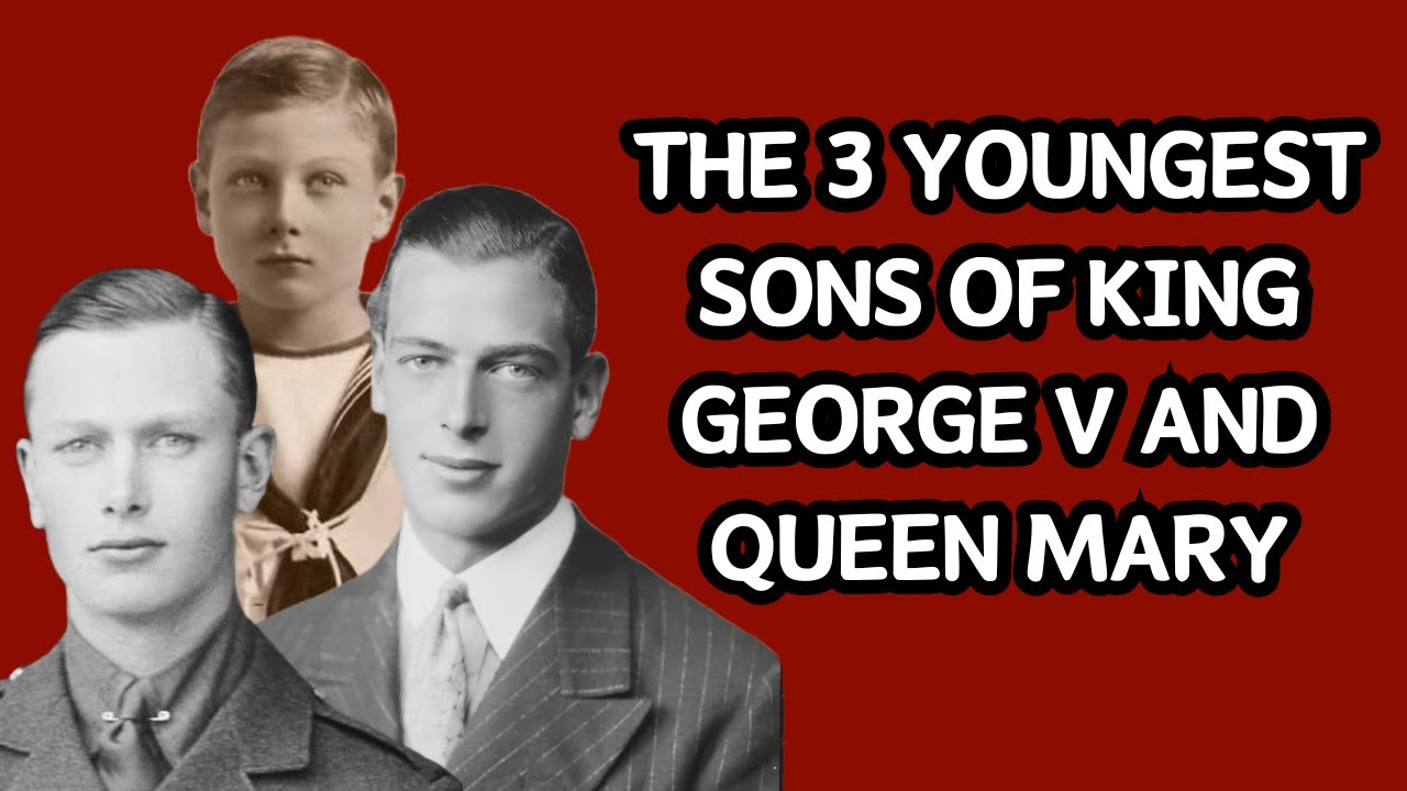 The three youngest sons of King George V and Queen Mary - YouTube