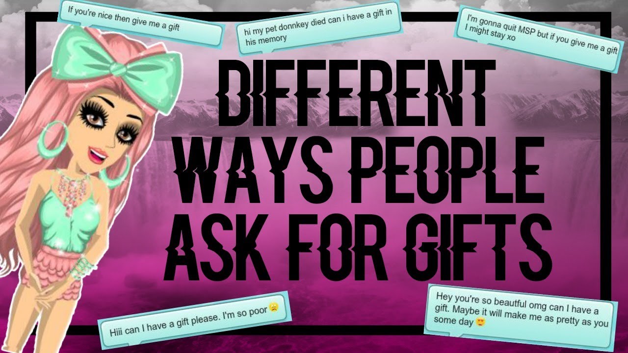 Different Ways People Ask For Gifts On MSP! - YouTube
