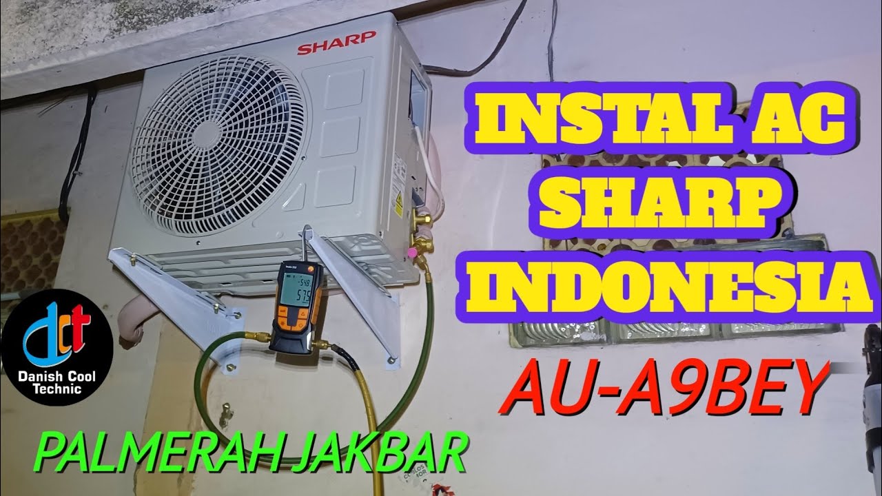 PASANG AC SHARP INDONESIA AU-A9BEY ||PALMERAH JAKARTA BARAT - YouTube