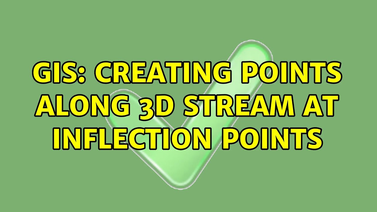 GIS: Creating points along 3D stream at inflection points (3 Solutions ...