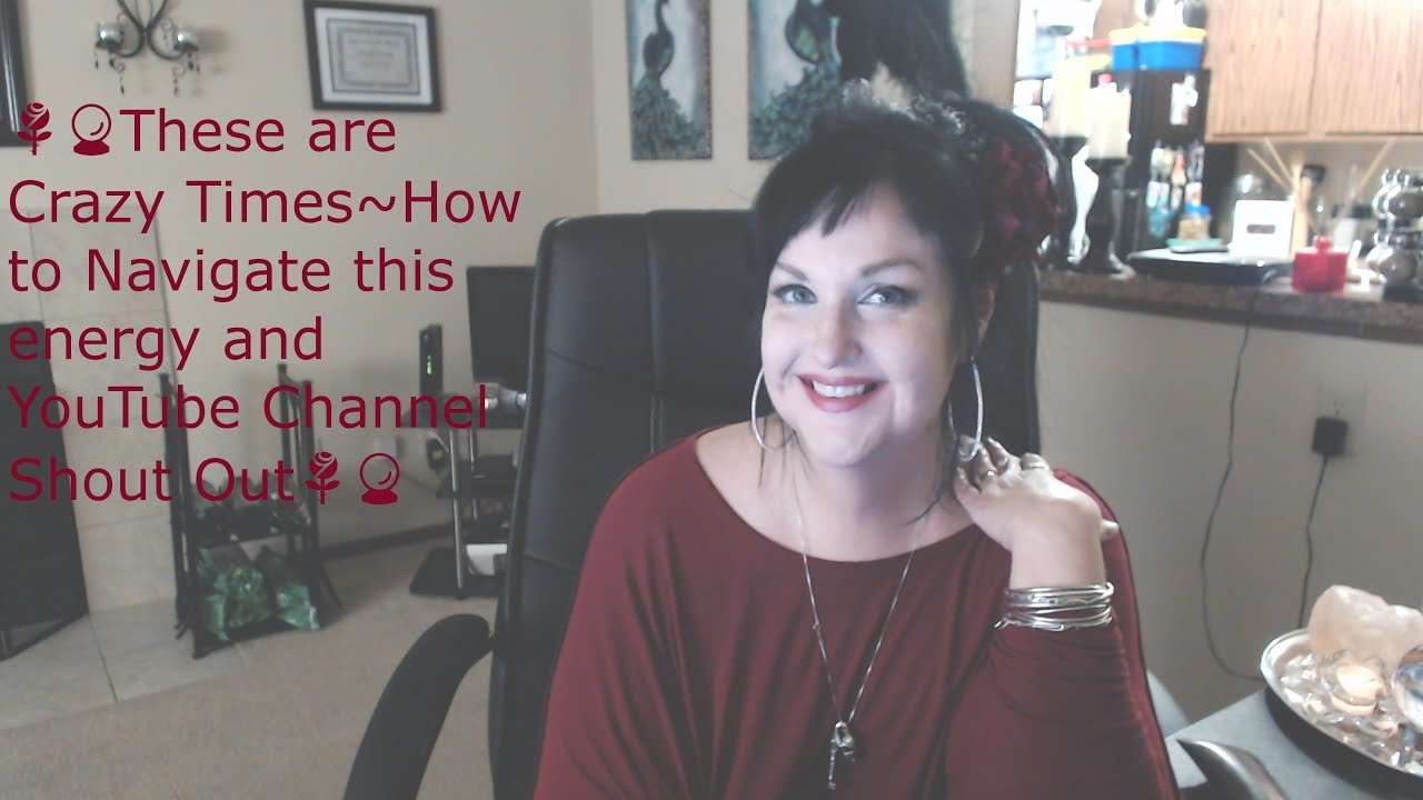 🌹🔮Navigating these Crazy Times~Channel Shout Out🌹🔮 - YouTube