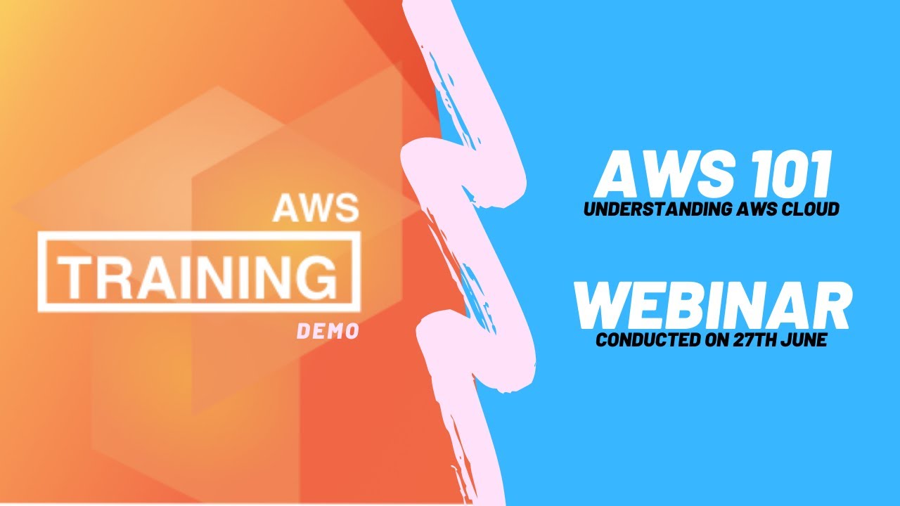 AWS 101 - Understanding AWS Cloud // Webinar on 27th June - YouTube