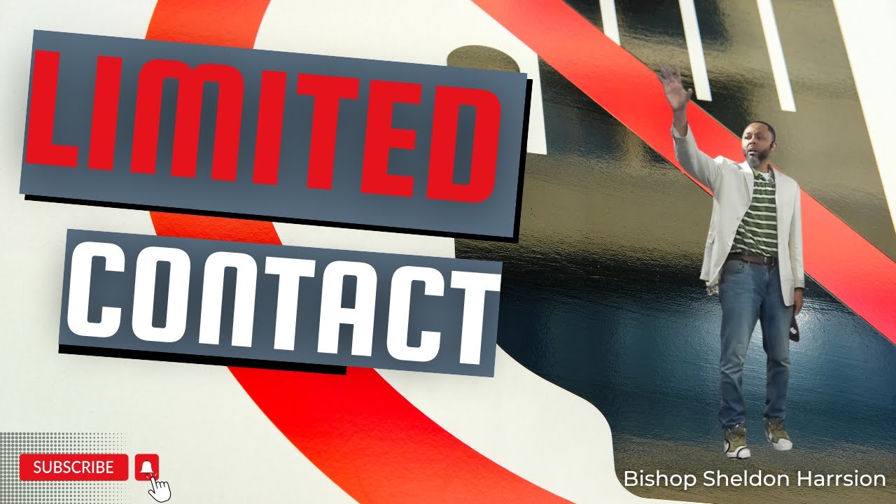 LIMITED CONTACT || BISHOP SHELDON HARRISON - YouTube