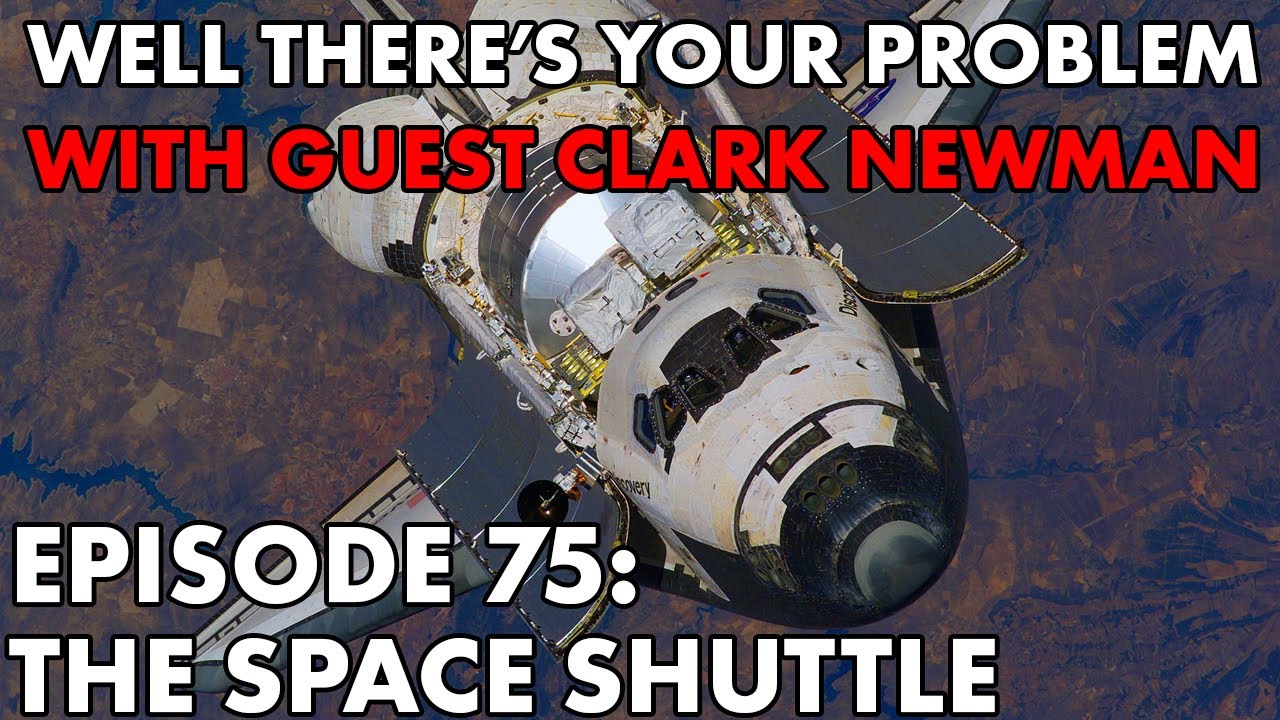 Well There's Your Problem | Episode 75: The Space Shuttle - YouTube
