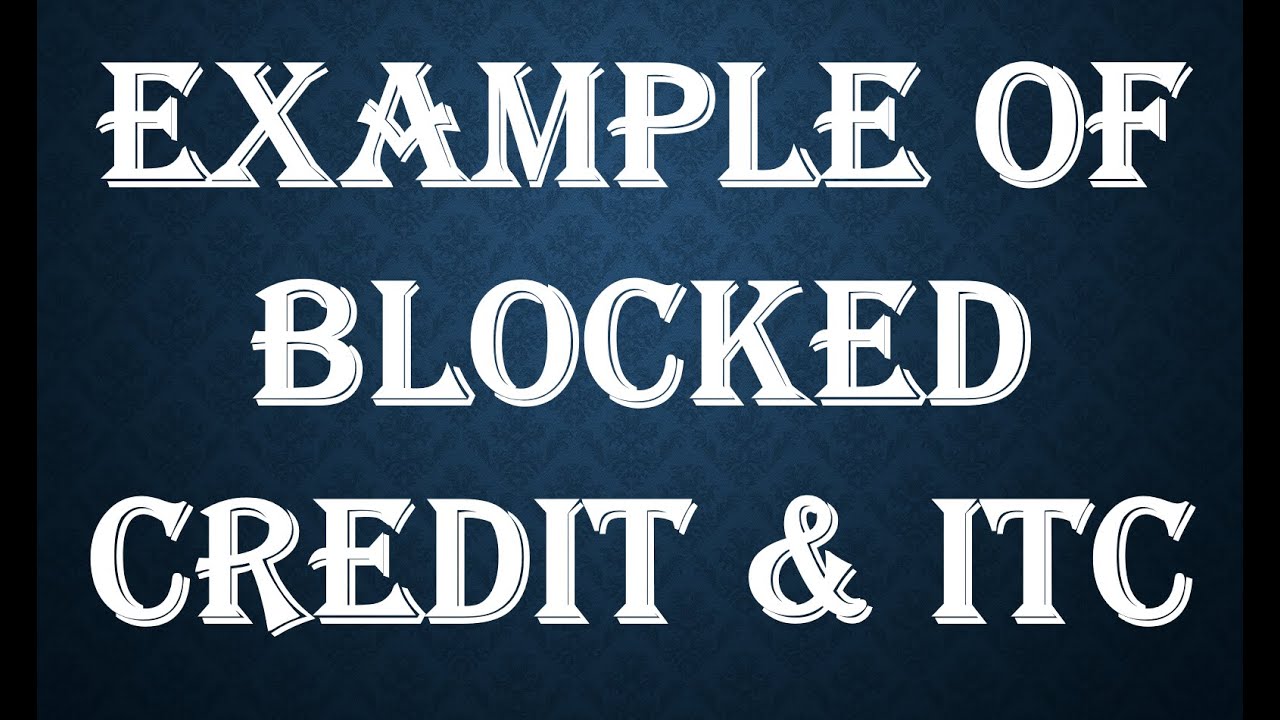 #ITC #GST #Example of ITC and Blocked Credit - YouTube