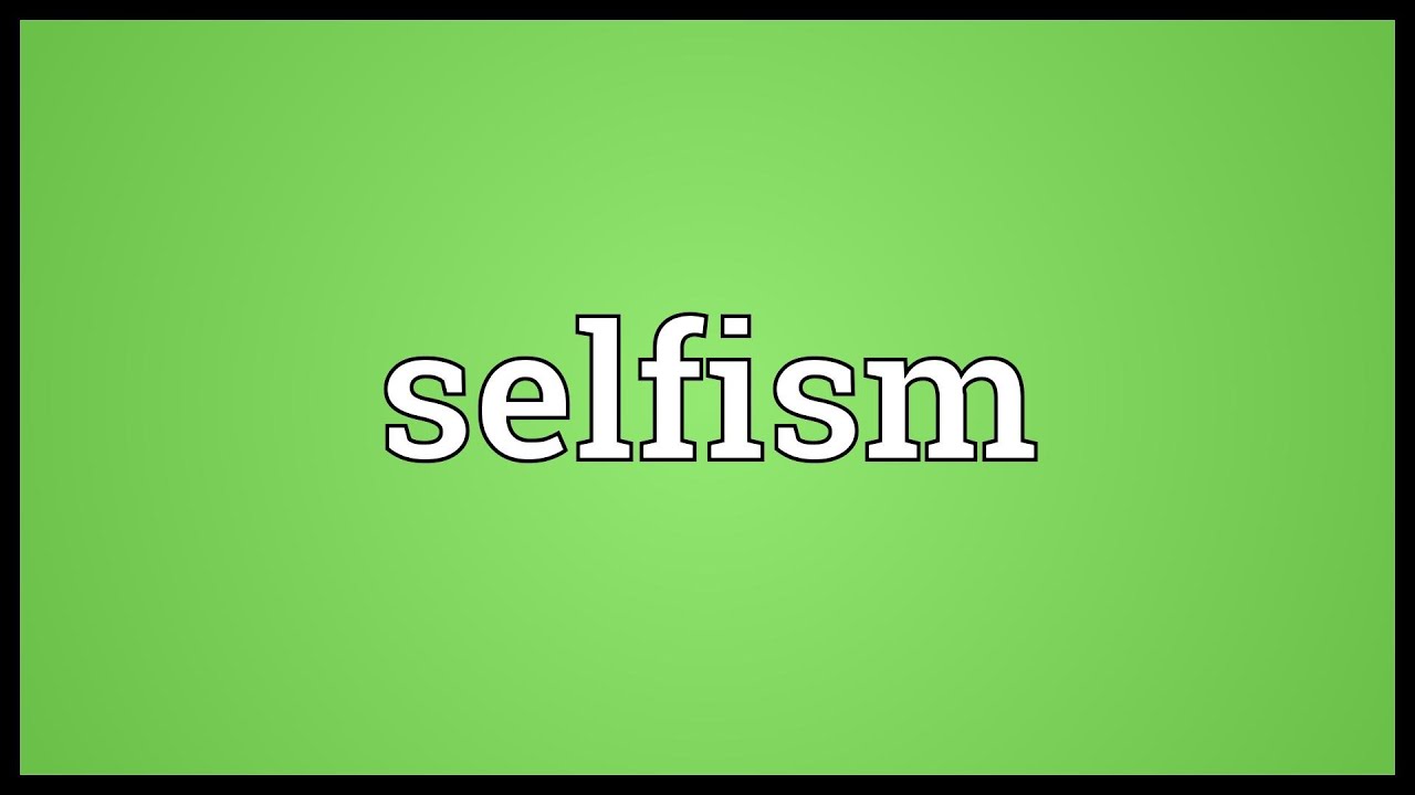 Selfism Meaning - YouTube