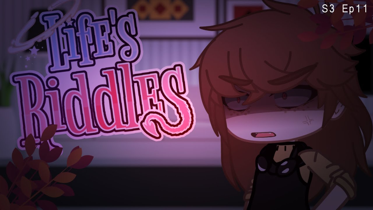 Life's Riddles || (S3 Ep11) || Gacha Club Series || - YouTube