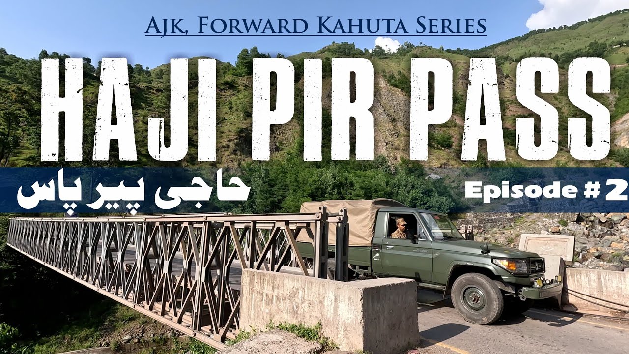 AJK Forward Kahuta Series Episode # [ 2 ] Haji Pir pass ,Lasdana, Bagh ...