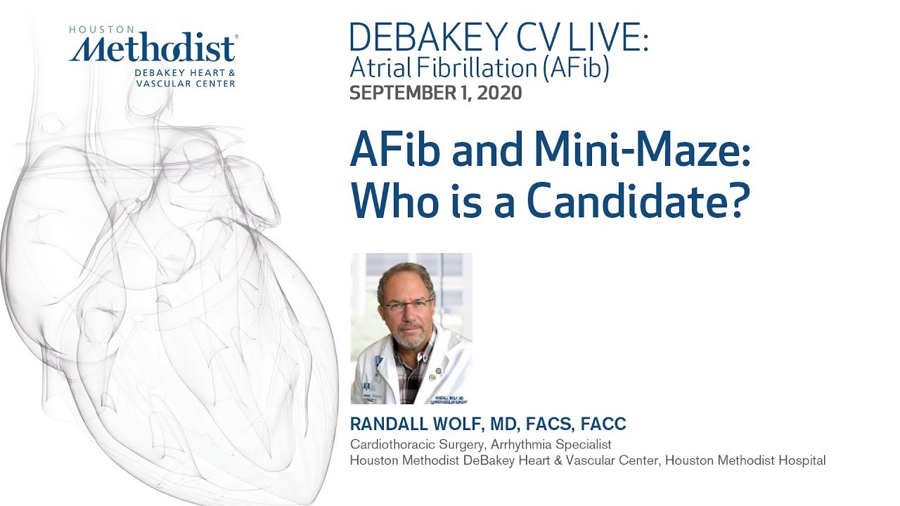 AFib and Mini-Maze: Who is a Candidate? (Randall Wolf, MD) September 1 ...