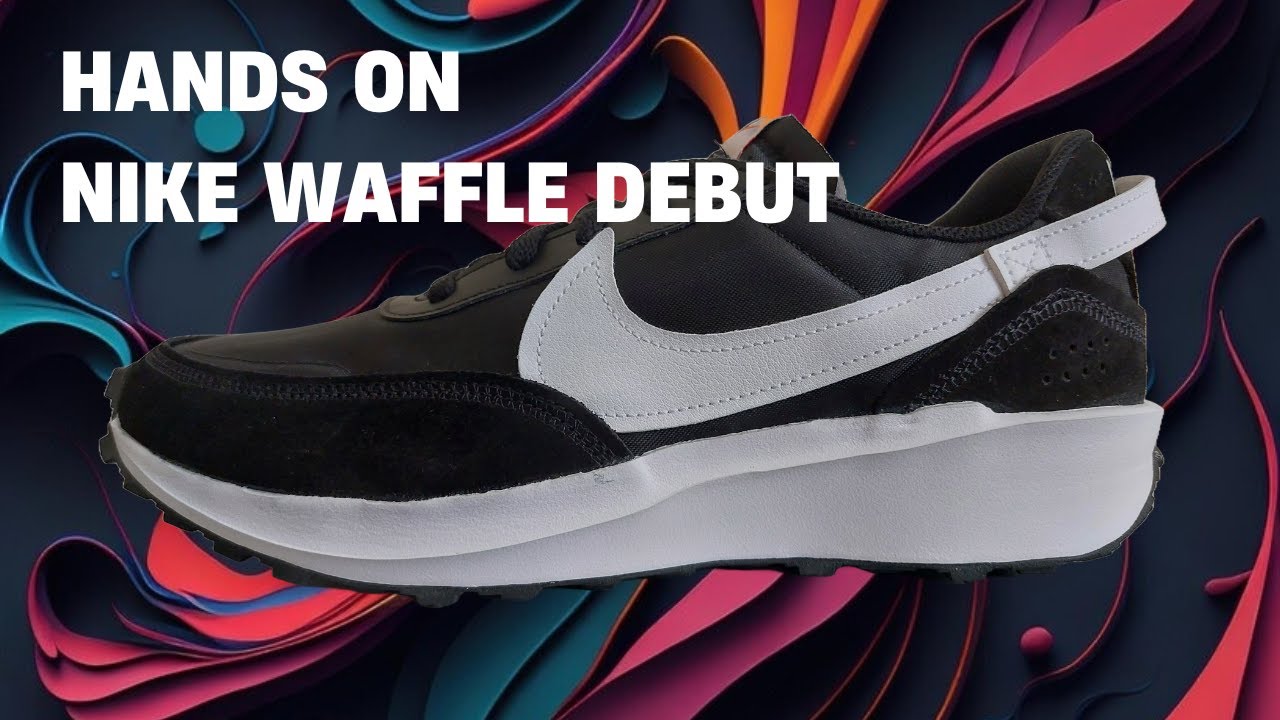 Nike Waffle Debut - Primeiras Impressões + On Feet - YouTube