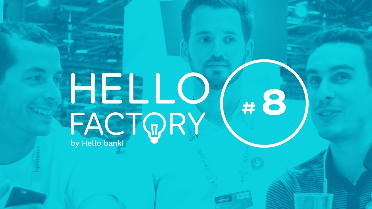 Hello bank! chez Viva Tech | Hello Factory #8 - YouTube
