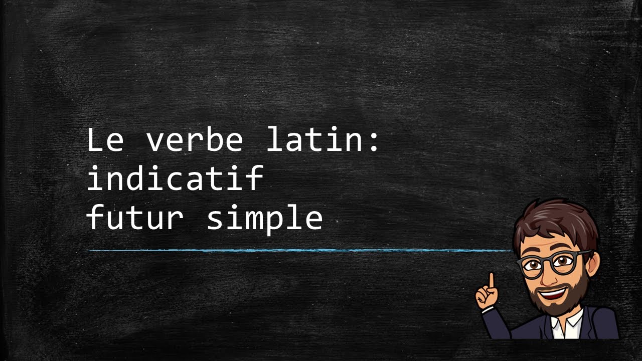 Le verbe latin (07) - L'indicatif futur simple - YouTube