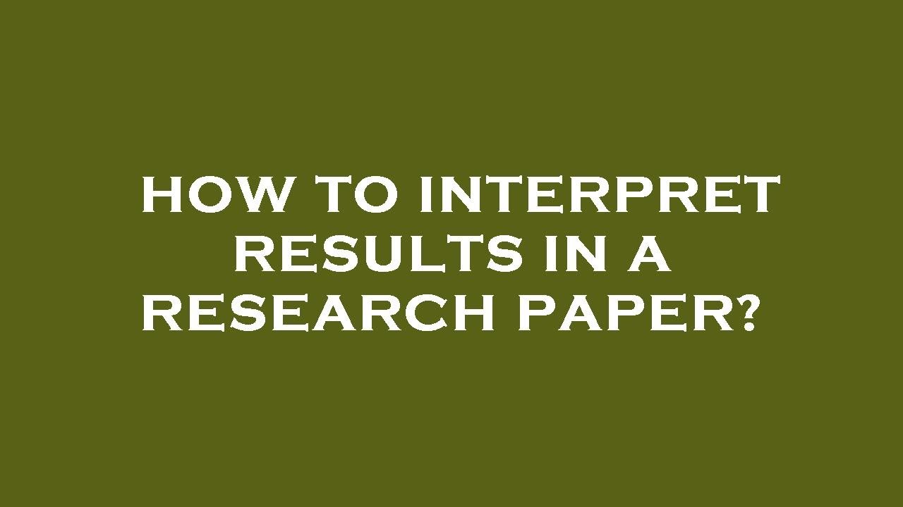 How to interpret results in a research paper? - YouTube