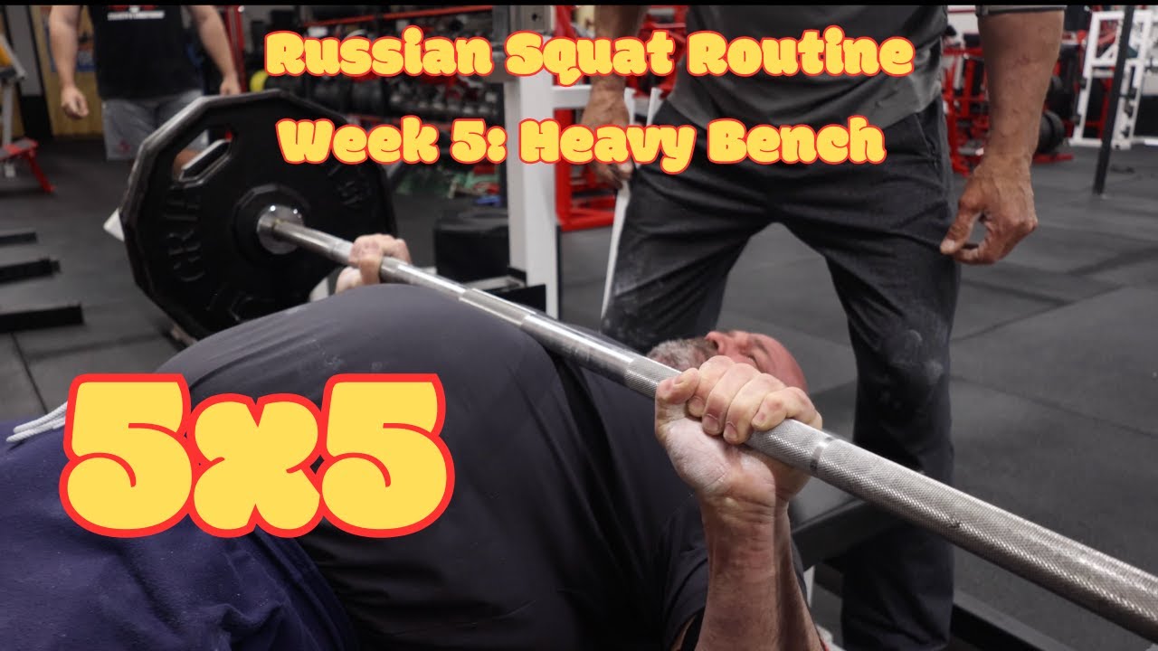 Russian Squat Routine. Week 5. Heavy Bench 5x5 - YouTube