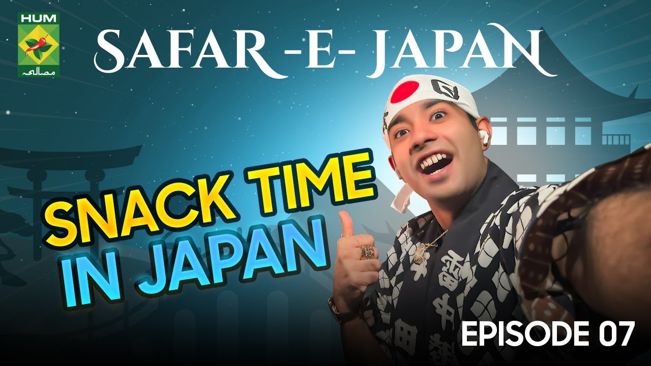 𝗦𝗻𝗮𝗰𝗸 𝗧𝗶𝗺𝗲 in Japan | Safar-e-Japan with Chef Omar Baig | (Episode 7 ...