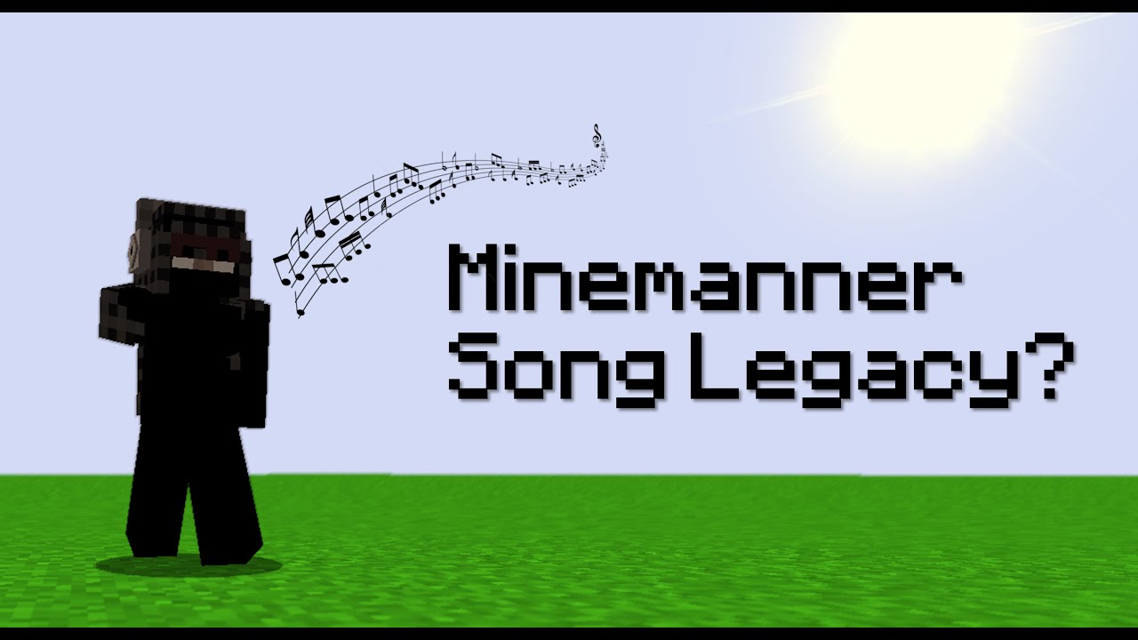 The Minemanner song legacy - YouTube