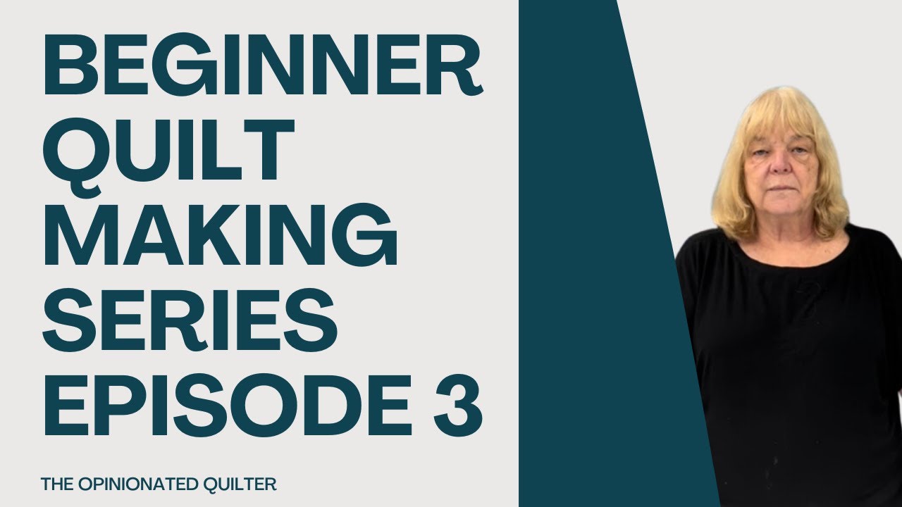 Beginner Quilt Making Series | Episode 3 - YouTube