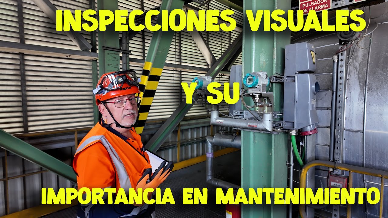 INSPECCIONES VISUALES Y SU IMPORTANCIA EN MANTENIMIENTO - YouTube