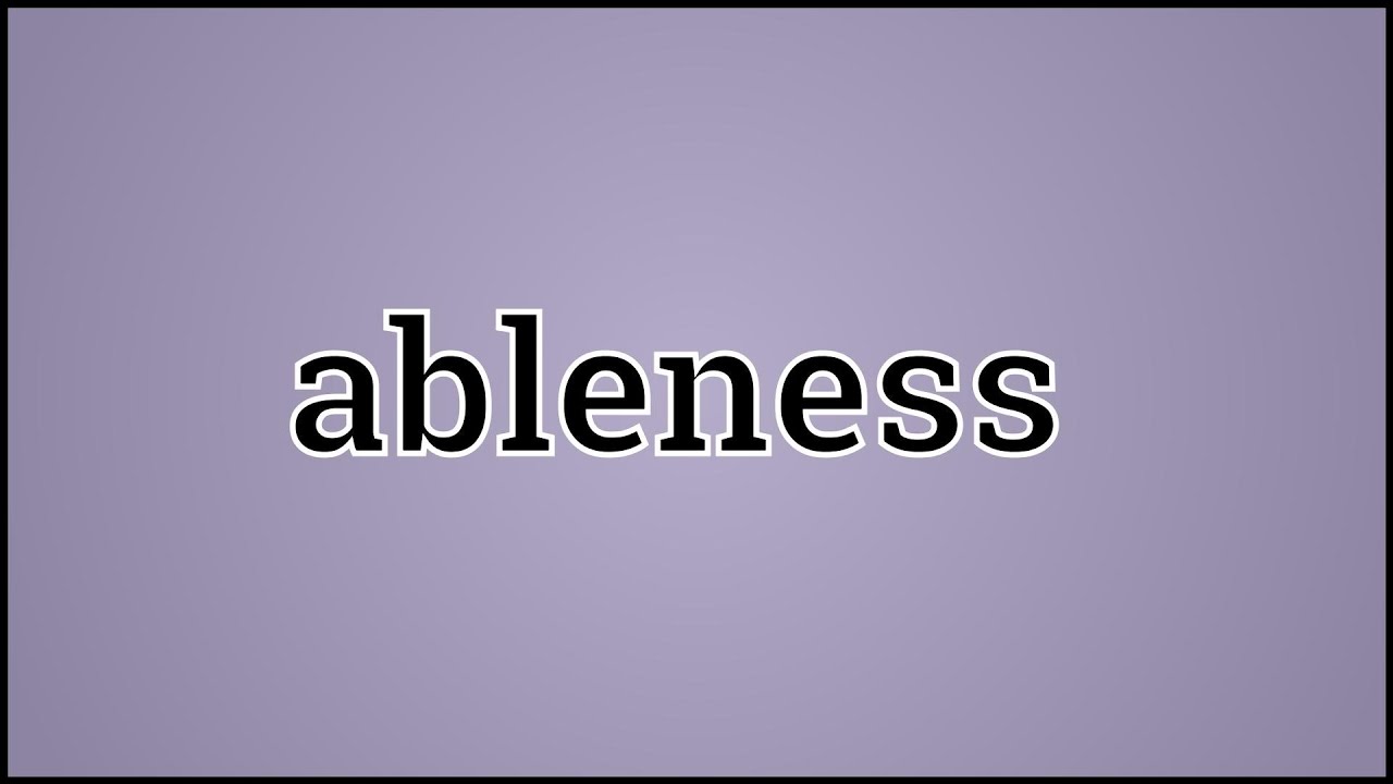 What Ableness Means - YouTube