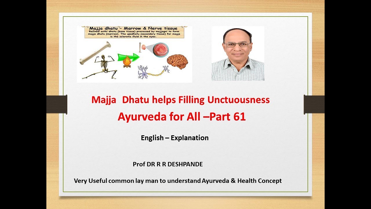Majja Dhatu for filling of Unctuousness l Ayurveda for All l Ayurveda ...