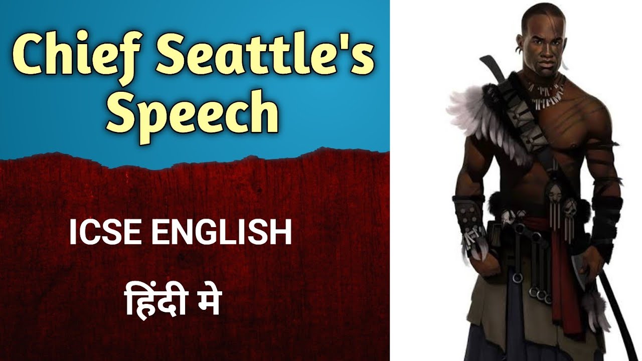 Chief Seattle's Speech - ICSE English 2023 | treasure trove ...