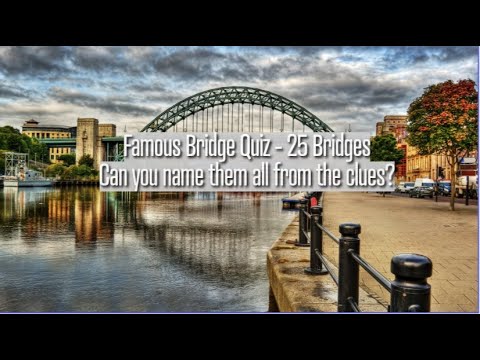 25 Bridges Quiz - YouTube