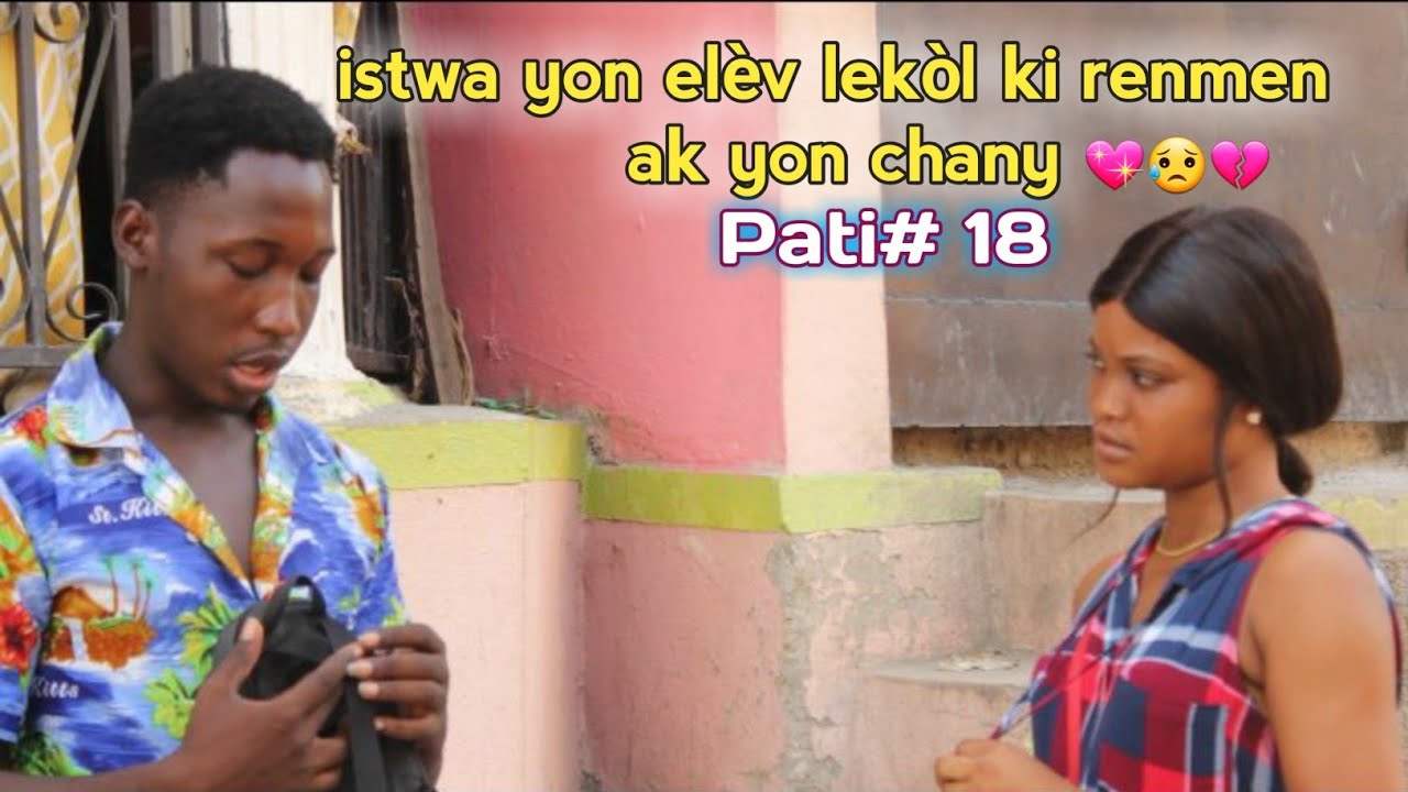 istwa yon elèv lekol ki renmen ak yon chany pati:#18 - YouTube