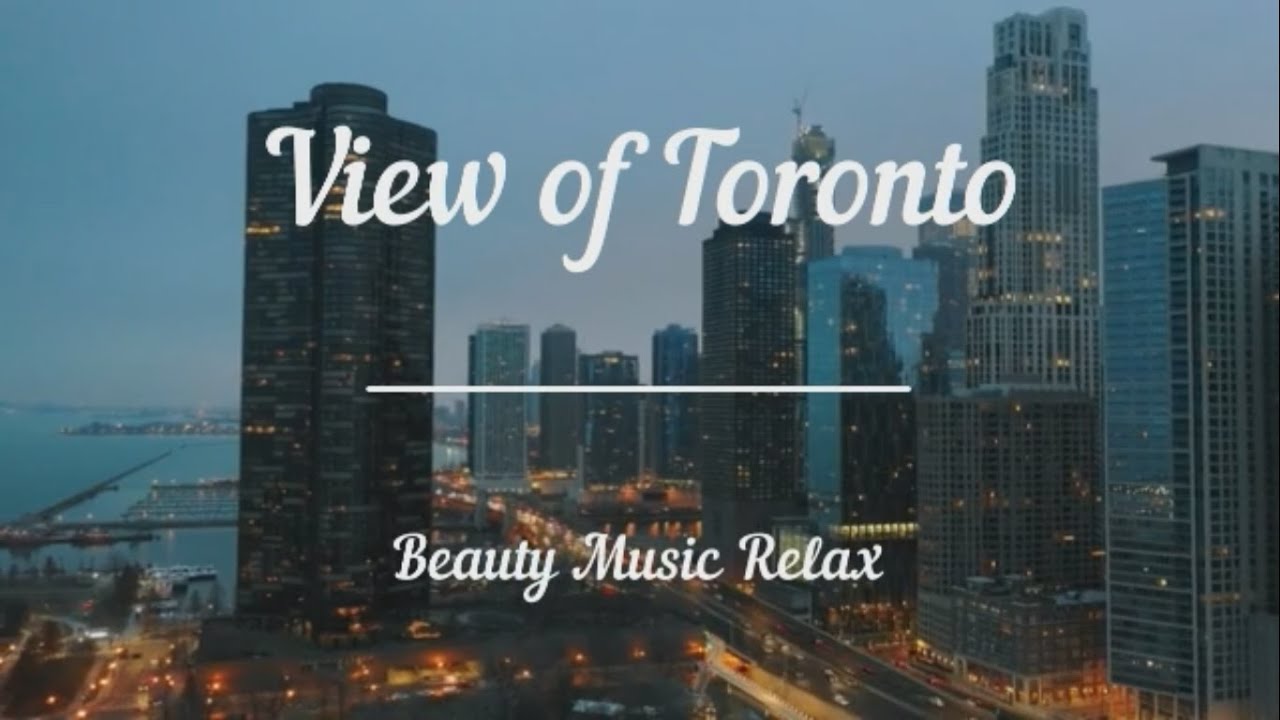 Fon TV View of Toronto & Beauty Music Relax - YouTube