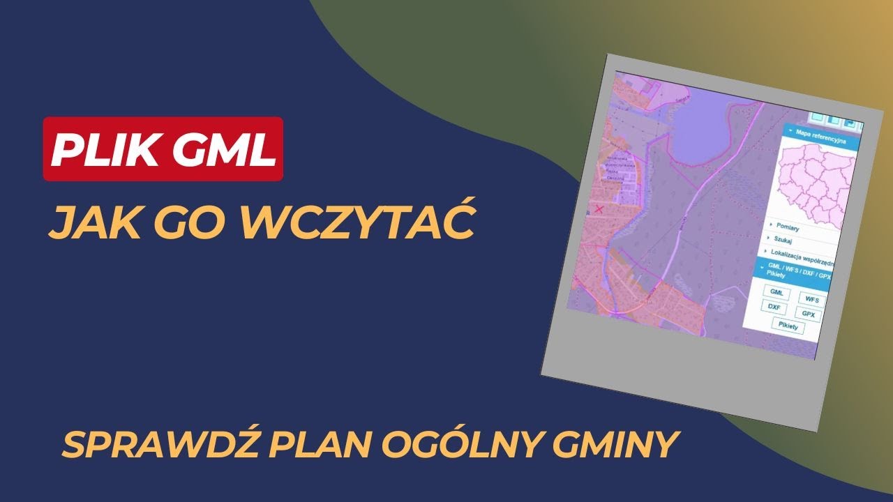 🏡 Jak pobrać i otworzyć plik .GML? Sprawdź plan ogólny w swojej gminie ...