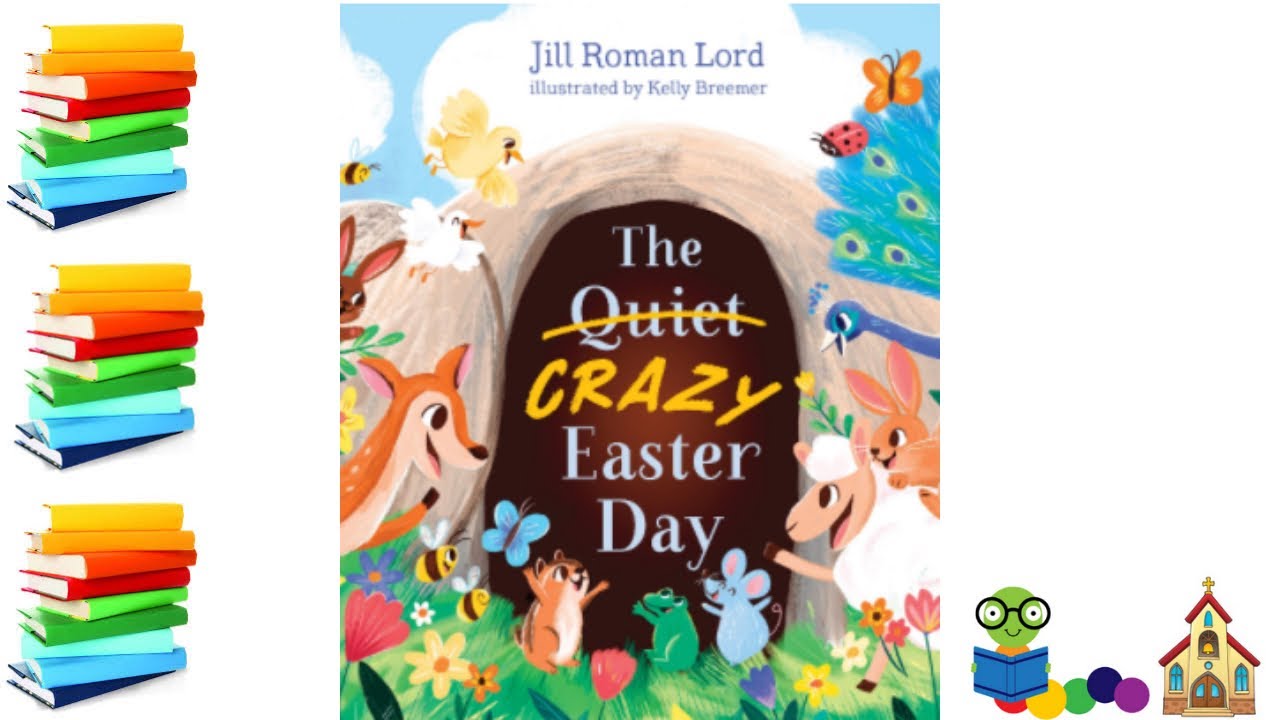 The Quiet Crazy Easter Day - Christian Kids Books Read Aloud - YouTube