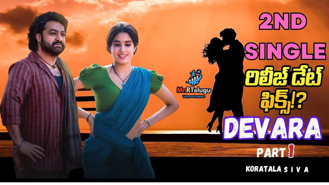 Devara Second Single Update – An Amazing Melody This Time-NTR-expectations-release date ...